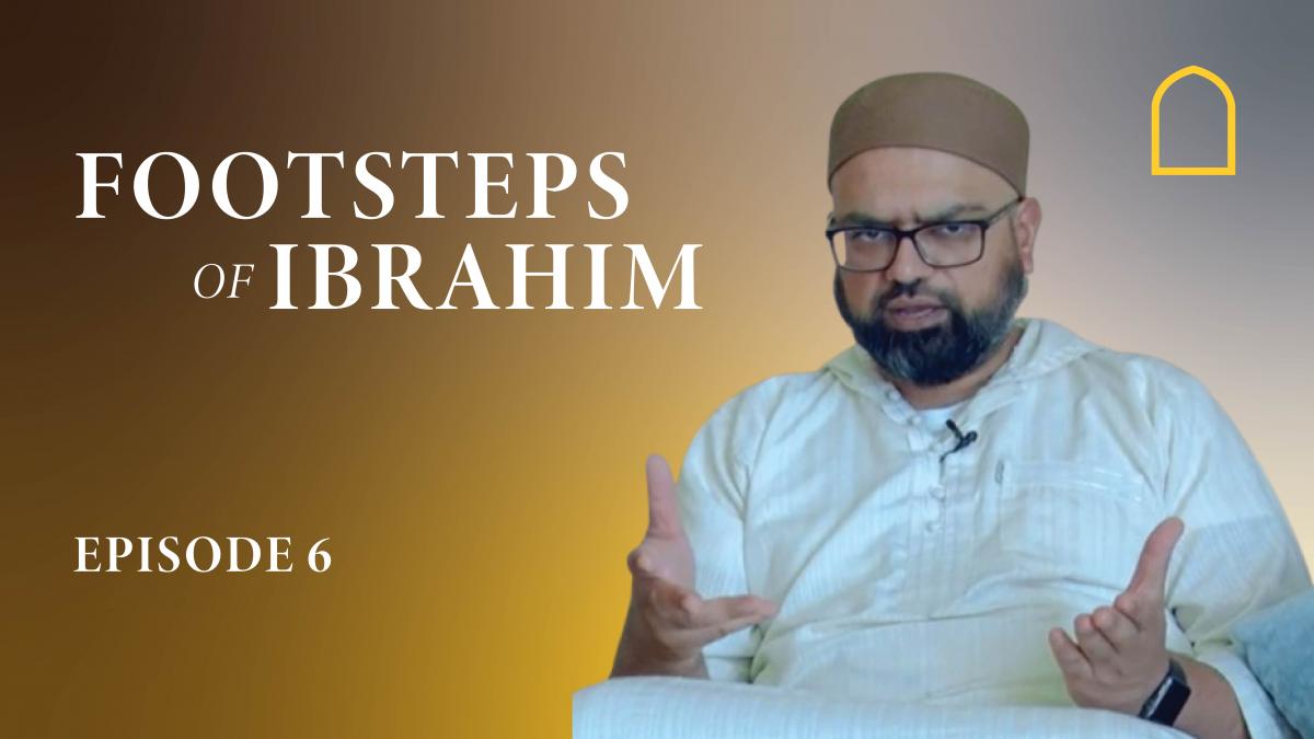 Footsteps of Ibrahim 2023 - Episode 5 | Islam Channel