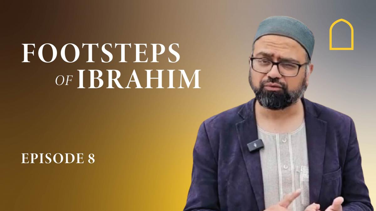 Footsteps of Ibrahim 2023 - Episode 5 | Islam Channel