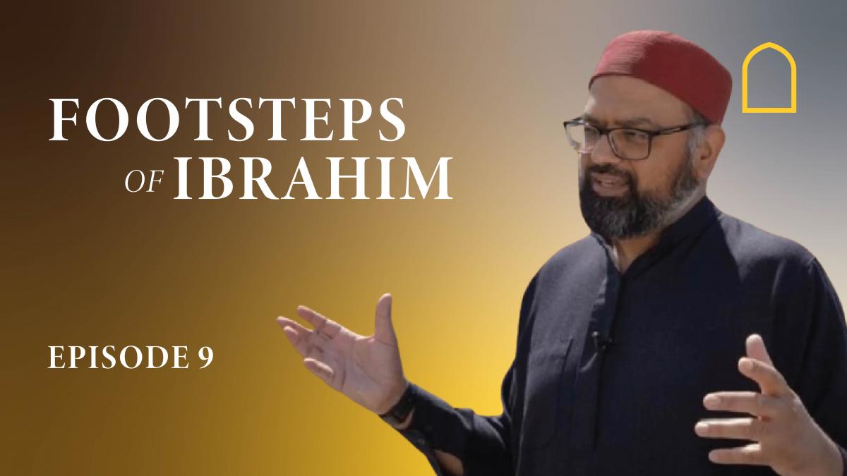 Footsteps of Ibrahim 2023 - Episode 5 | Islam Channel